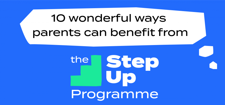 Blog: 10 wonderful ways parents can benefit from the Step Up programme ...